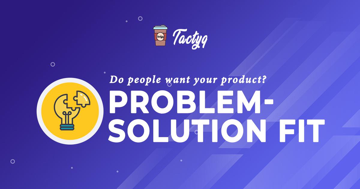 Problem-Solution Fit