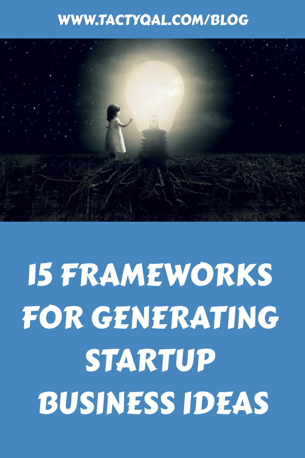 15 frameworks for generating startup business ideas - Tactyqal