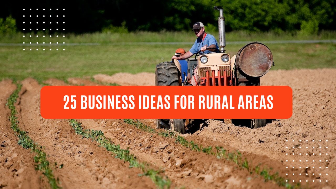 25 Business Ideas in Rural Areas - Tactyqal
