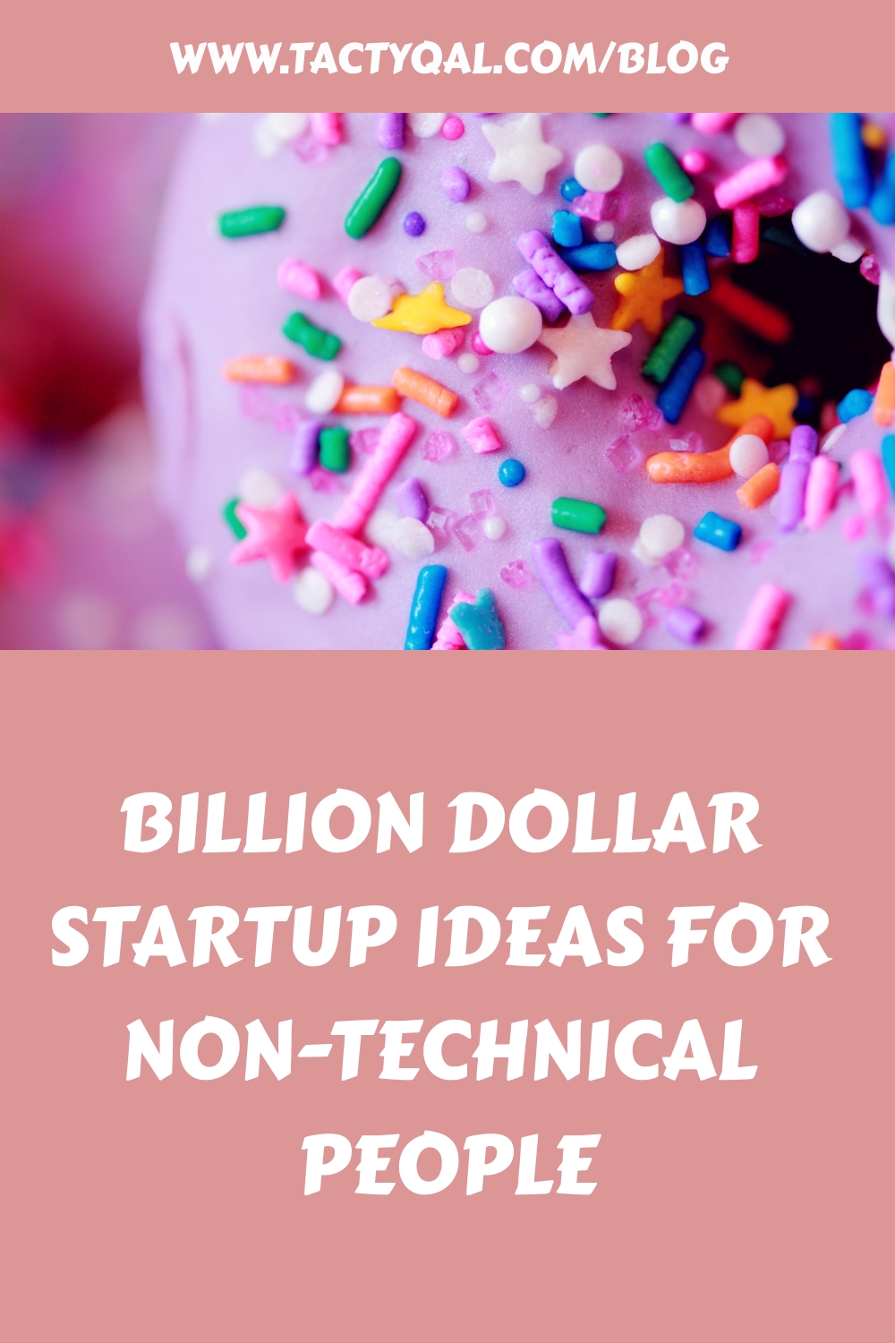Billion Dollar Startup Ideas for Non-Technical People - Tactyqal