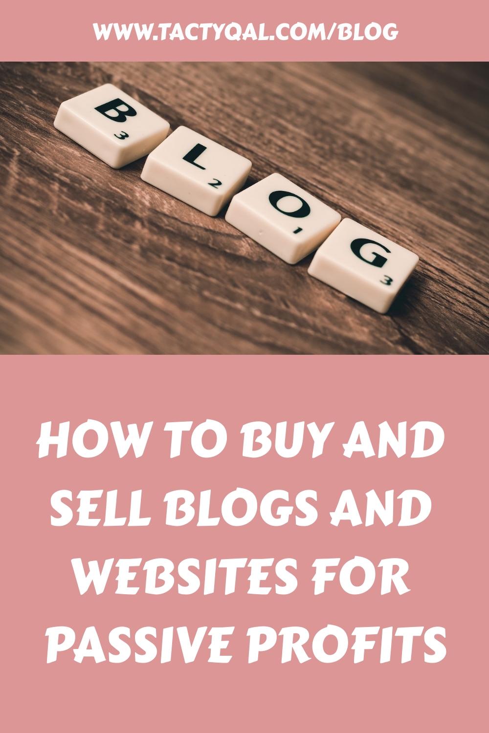 How to Buy and Sell Blogs and Websites for Passive Profits - Tactyqal