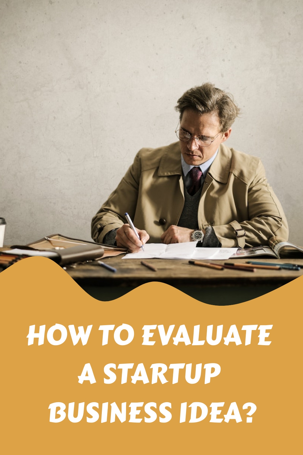 How to evaluate a startup business idea? - Tactyqal