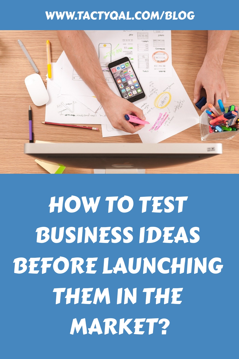 How to test business ideas before launching them in the market? - Tactyqal