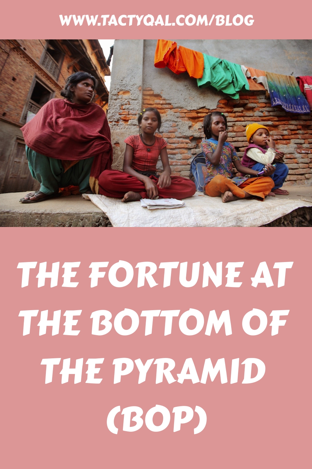 The Fortune at the Bottom of the Pyramid (BOP) - Tactyqal