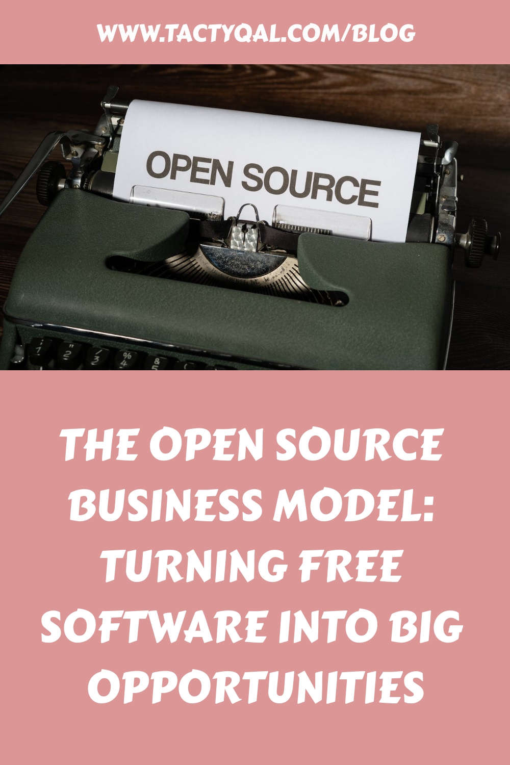 The Open Source Business Model: Turning Free Software into Big Opportunities - Tactyqal