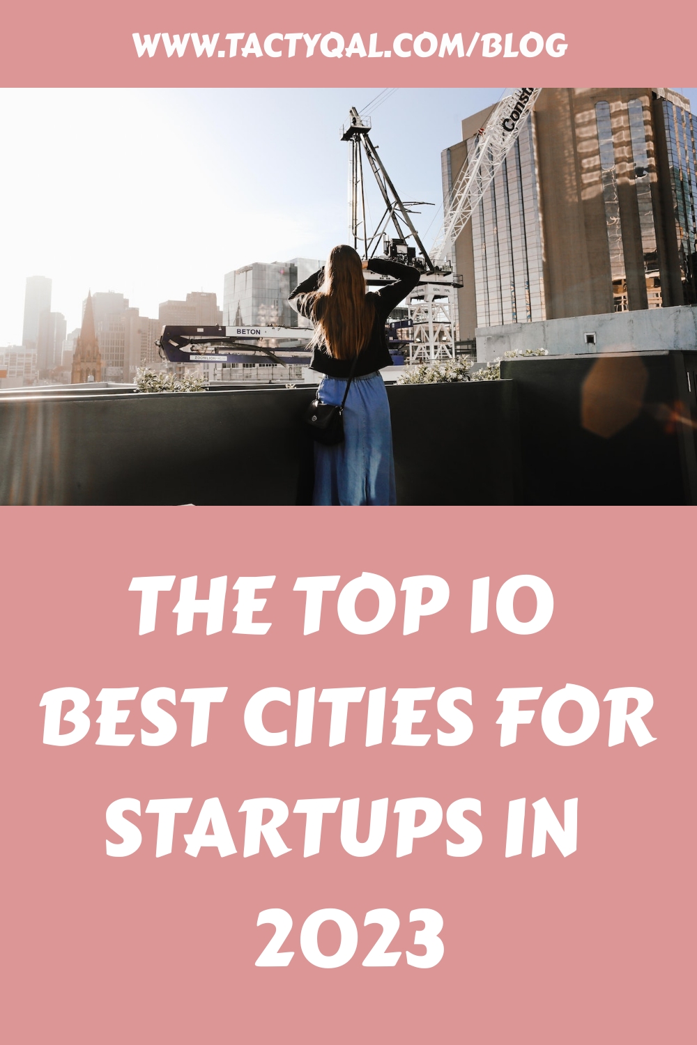 The Top 10 Best Cities for Startups in 2023 - Tactyqal