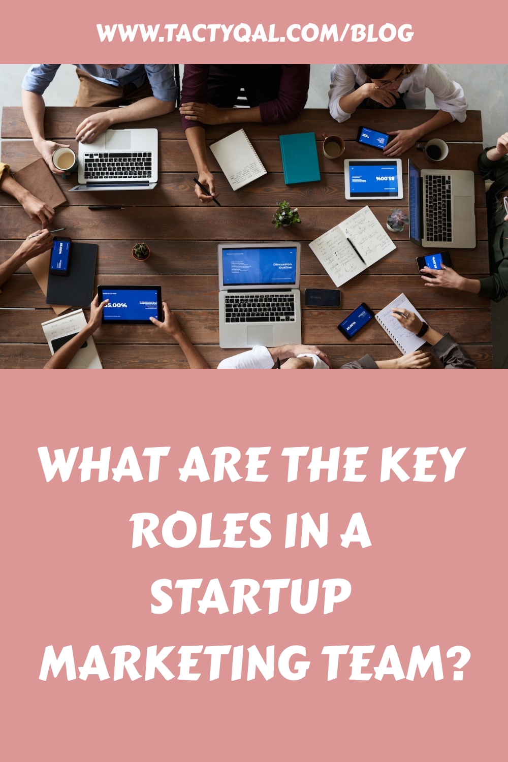What are the key roles in a startup marketing team? - Tactyqal