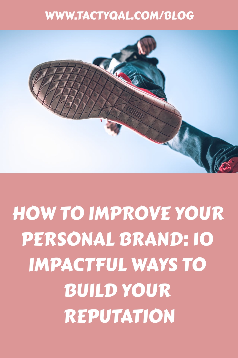 How to Improve Your Personal Brand: 10 Impactful Ways to Build Your Reputation - Tactyqal