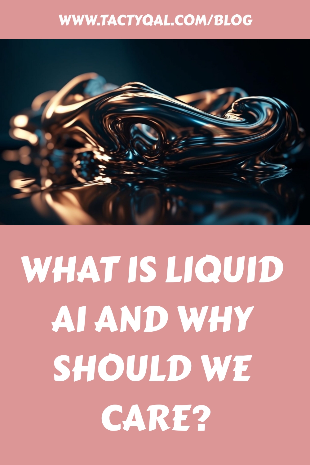 What is Liquid AI and Why Should We Care? - Tactyqal